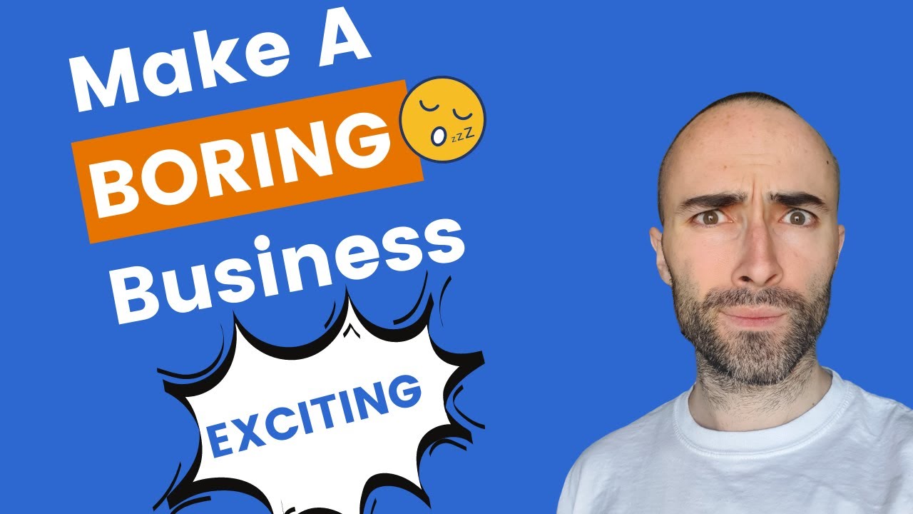 How To Do Marketing For A Boring Business Or Product (& Make it ...