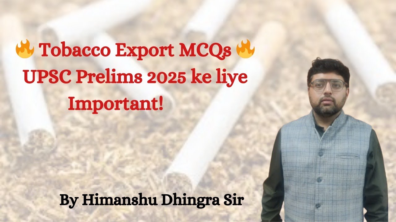 Tobacco Export Trends: Key MCQs for UPSC Prelims | Himanshu Dhingra | Prelims IAS Exam | UPSC ...