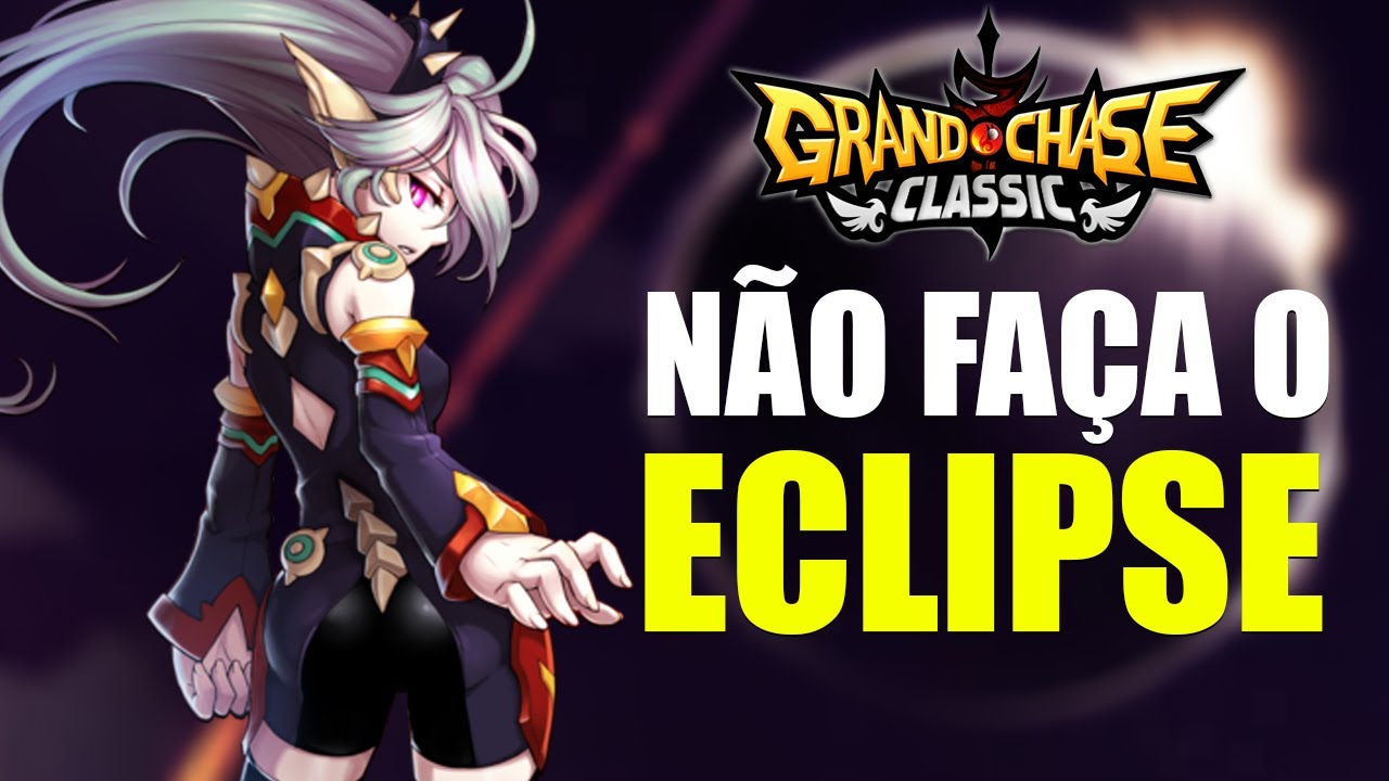 Pare de Fazer o Eclipse! - Grand Chase Classic - YouTube