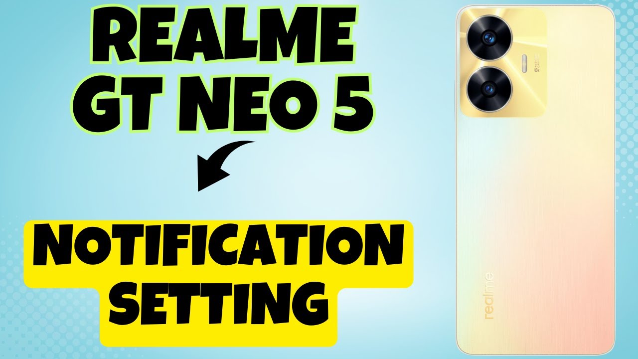 Realme GT Neo 5 Notification Setting || How to set custom notifications ...