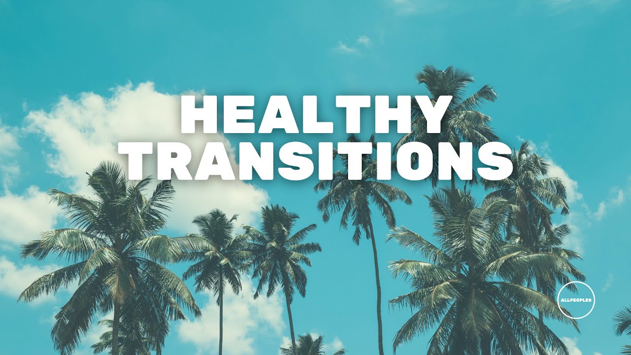 Healthy Transitions - YouTube