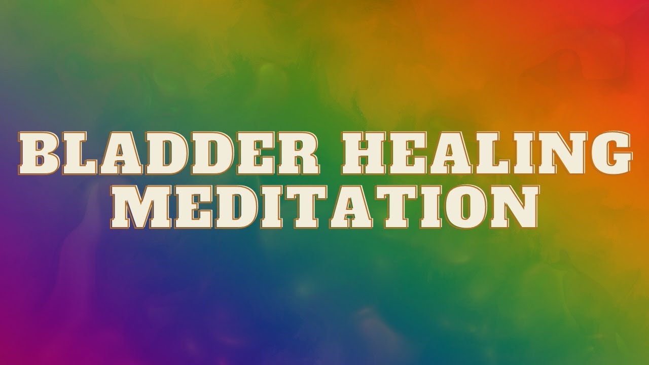 Bladder Healing Meditation | Instant Urine Infection Treatment ...