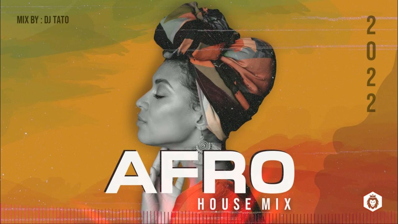 Afro House Mix 2022 By Dj Tato - Awen & Caiiro - Black Major - Da Capo - Black Coffee - Afro ...