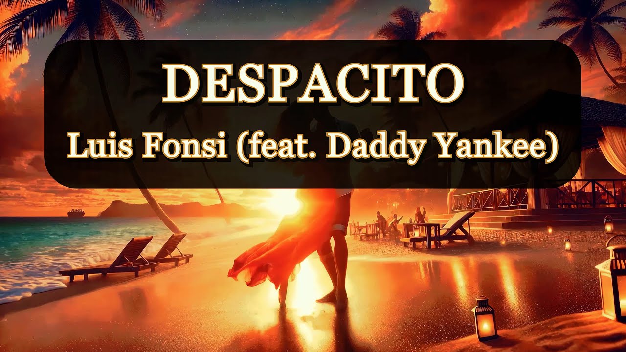 4K Luis Fonsi ‒ Despacito (Lyrics) feat. Daddy Yankee - YouTube