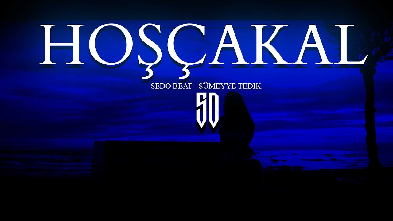 HOŞÇAKAL - ( Sümeyye Tedik & Sedo Beat )/T-rap Remix - YouTube