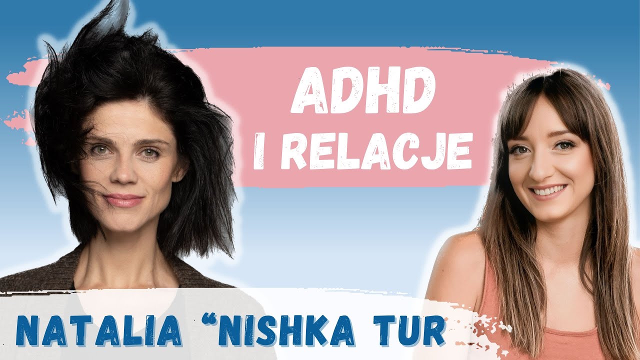 ADHD i relacje | Natalia Tur @NataliaTur_podcast - YouTube