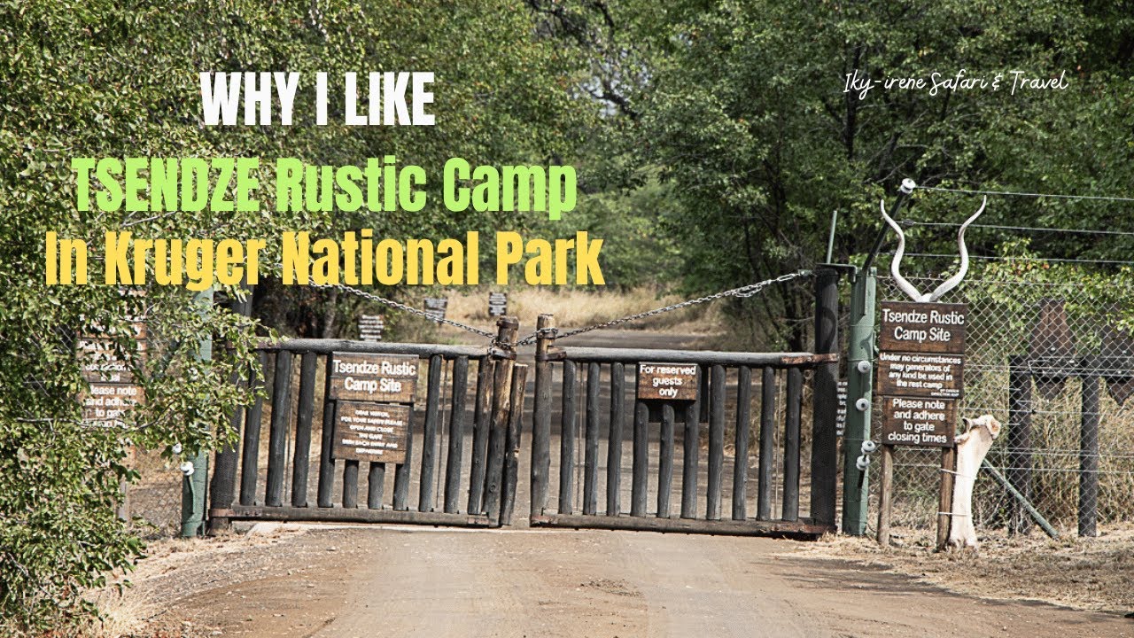 Why I Like TSENDZE RUSTIC CAMP in Kruger National Park South Africa ...