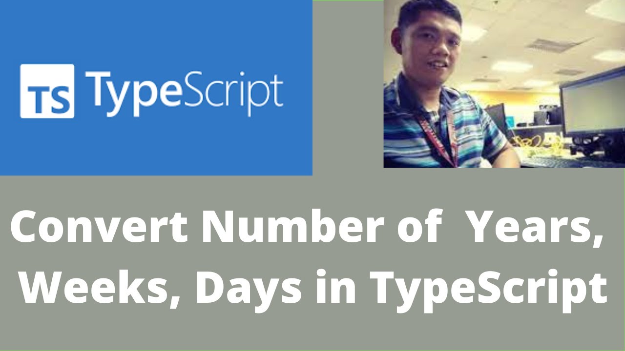 Count Number of Years, Weeks, and Days in TypeScript - YouTube