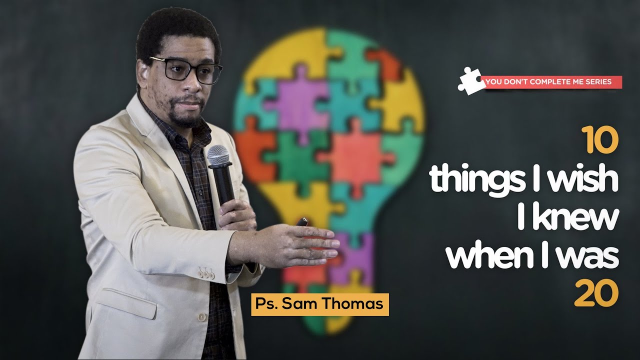 10 Things I wish I Knew In My 20s - Ps. Sam Thomas - YouTube