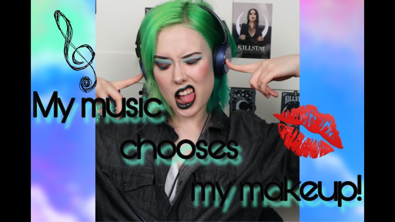 My music chooses my makeup - YouTube