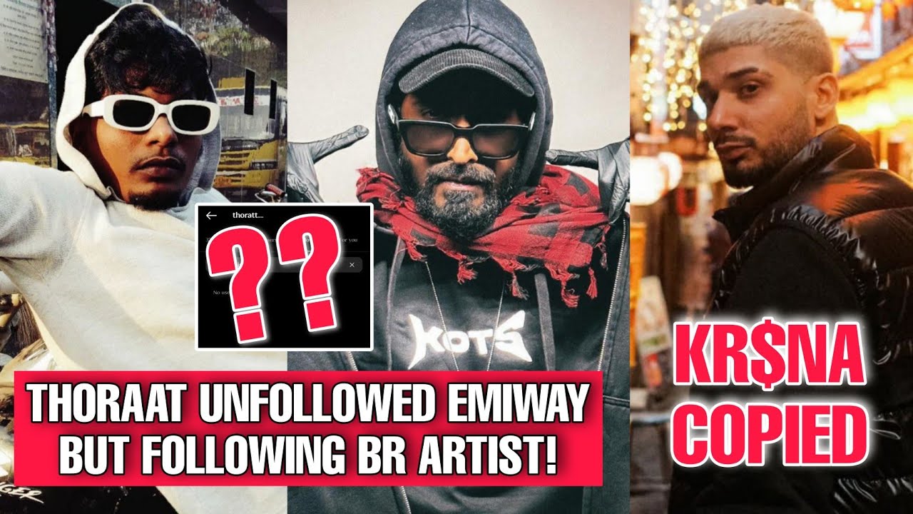 Thoratt Unfollowed Emiway Bantai!Still Follow Other BR Artist!Kr$na ...