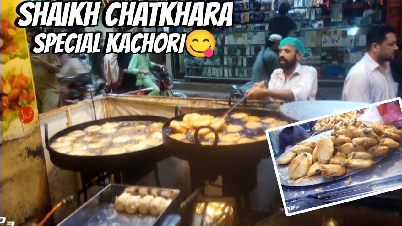 SHAIKH CHATKHARA SPECIAL KACHORI in Ramadan Special #SHAIKH - YouTube