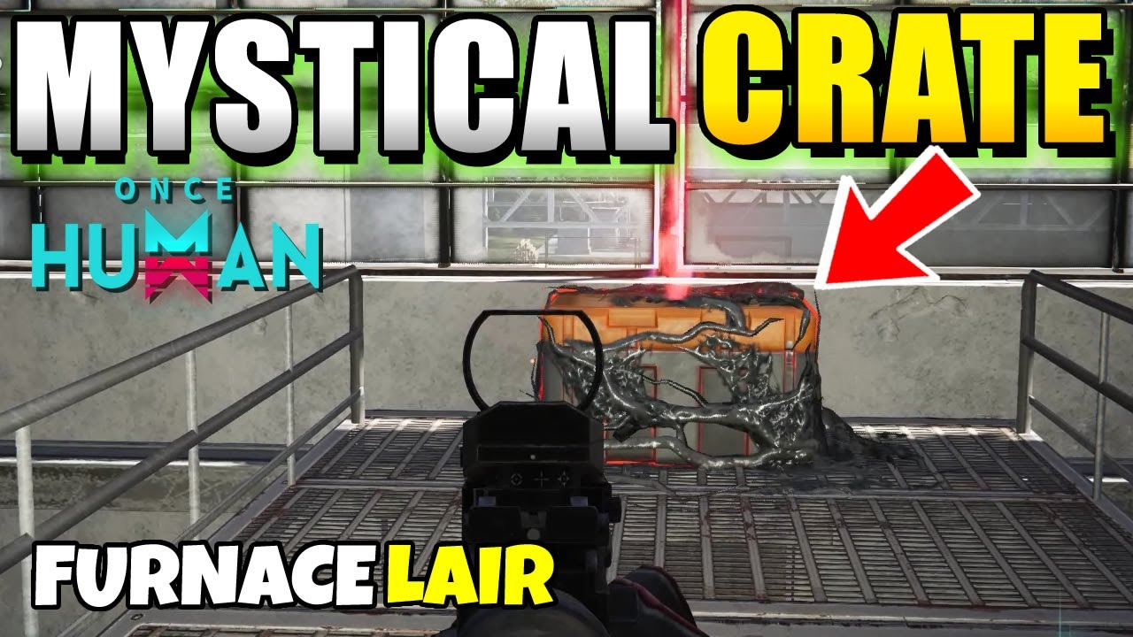 Once Human Furnace Lair Mystical Crate - YouTube