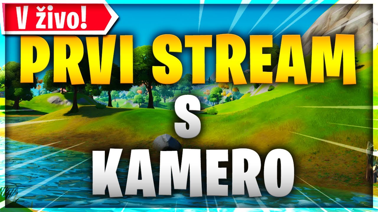 PRVI STREAM S KAMERO / Fortnite (SLO) - YouTube