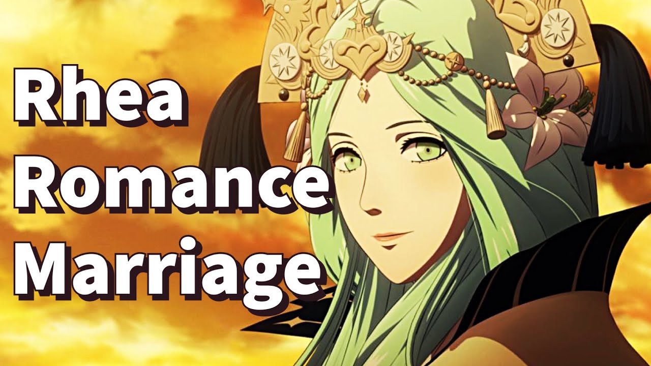 Crazy or Waifu Material? Rhea Romance & Marriage - Fire Emblem: Three ...
