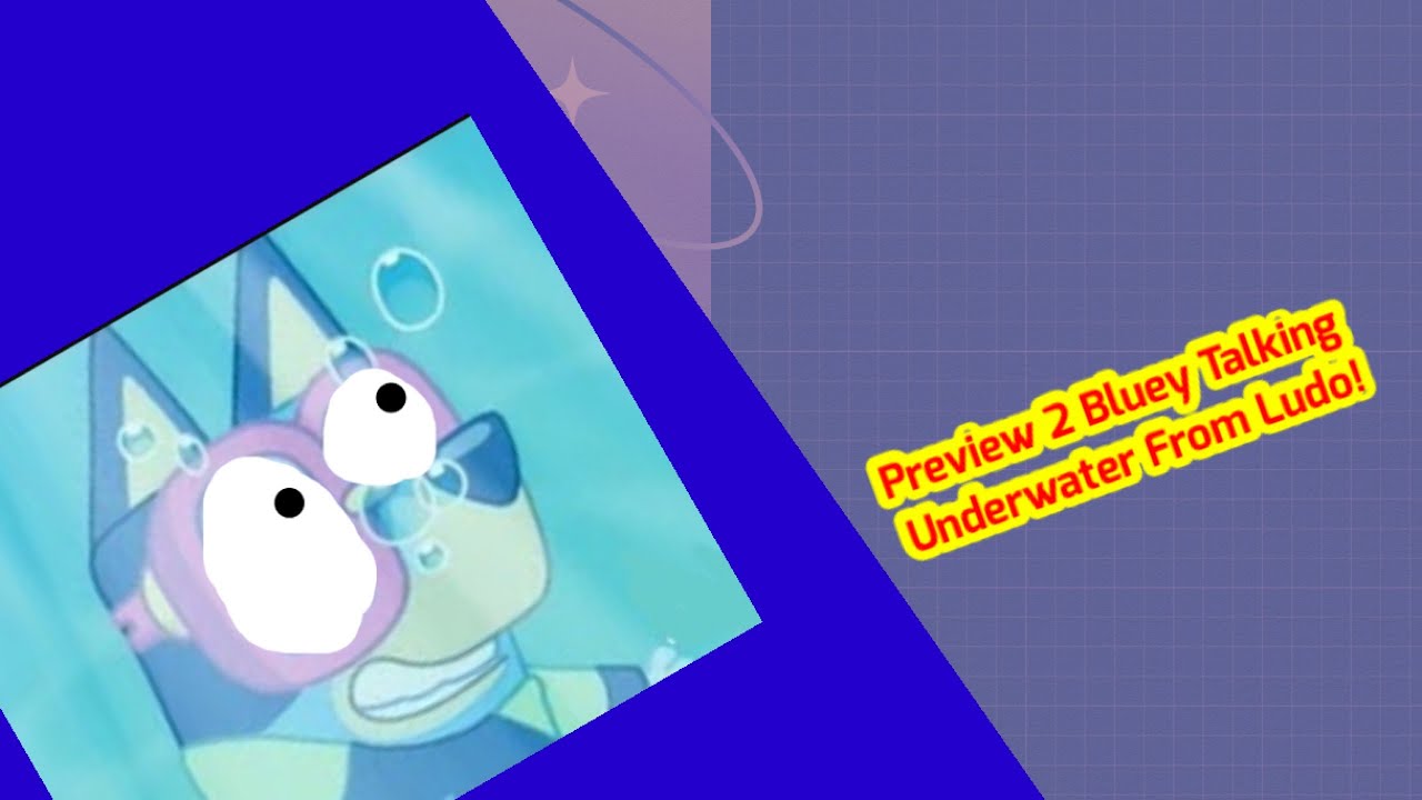 Preview 2 Bluey Talking Underwater From Ludo! - YouTube