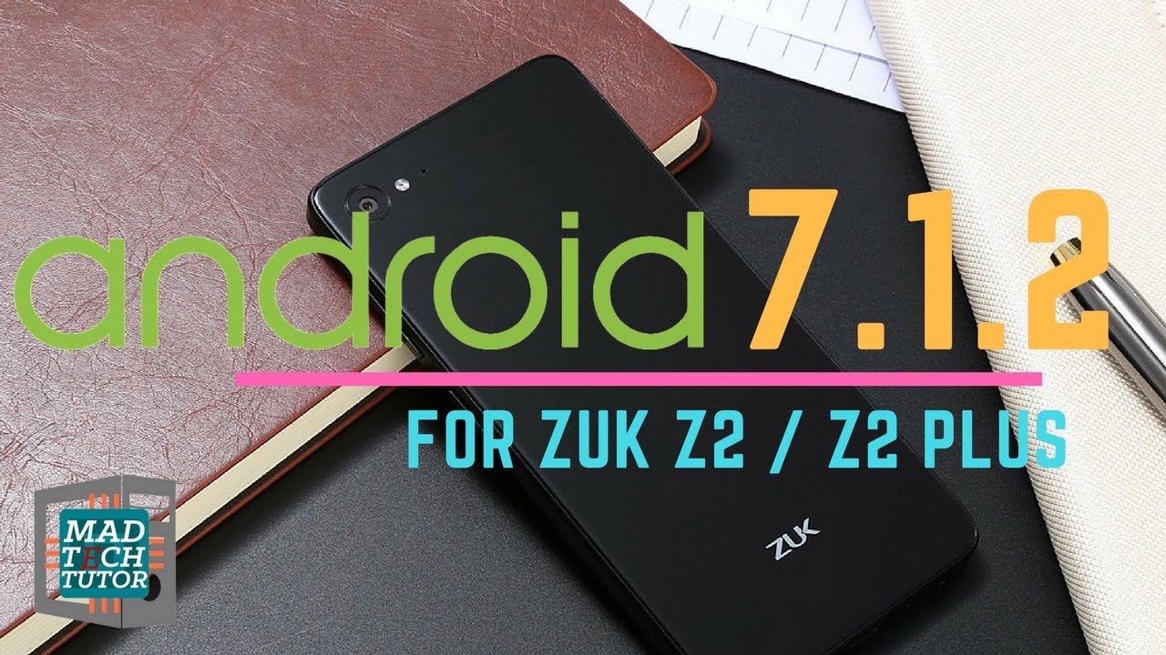 How to install Android 7.1.2 on ZUK Z2/Z2 Plus [Discovery ROM] - YouTube