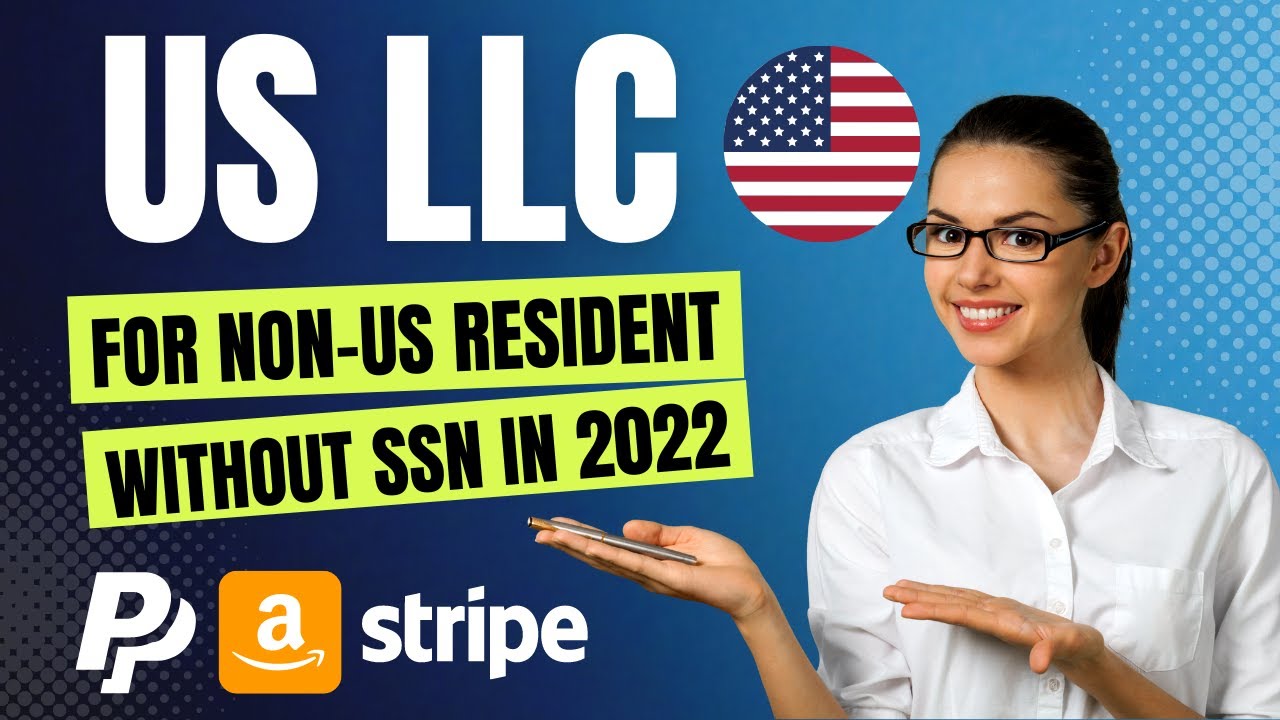 2022 - How To Open A US LLC as A Non Us-Resident And Without SSN - YouTube