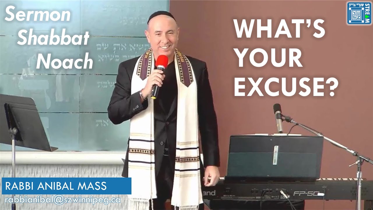 What's Your Excuse? // Sermon Shabbat Noach 5783 // Rabbi Anibal Mass ...
