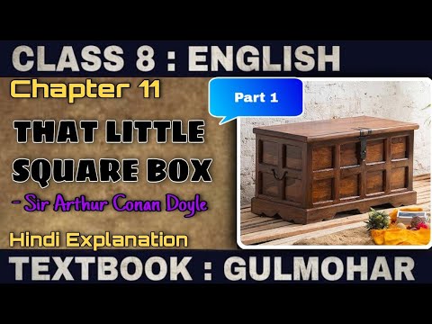 That Little Square Box | Sir Arthur Conan Doyle | Gulmohar | Chapter 11 ...