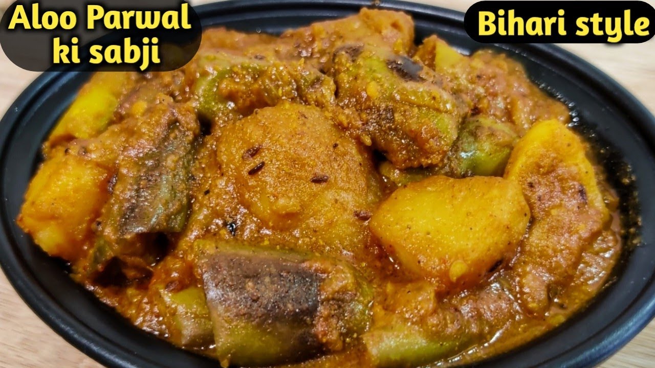 Aloo parwal ki sabji in bihar/jharkhand style | alu parwal sabji ...