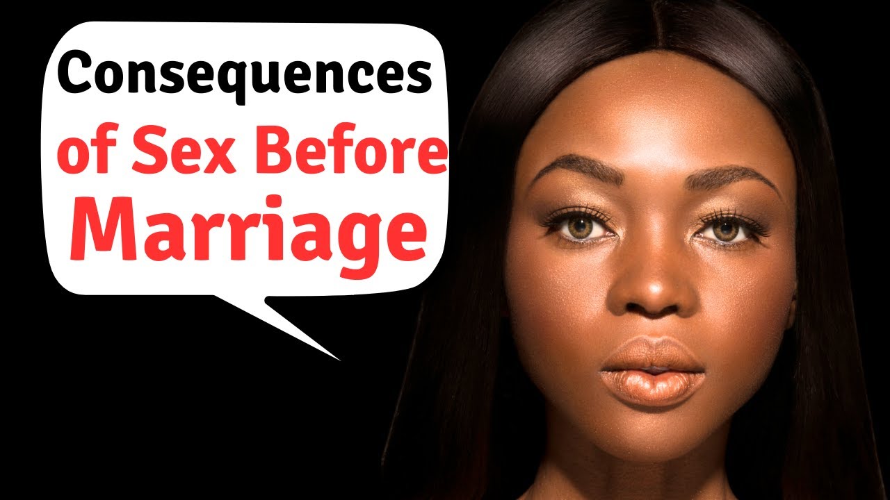 The Serious Consequences of Sex Before Marriage - YouTube