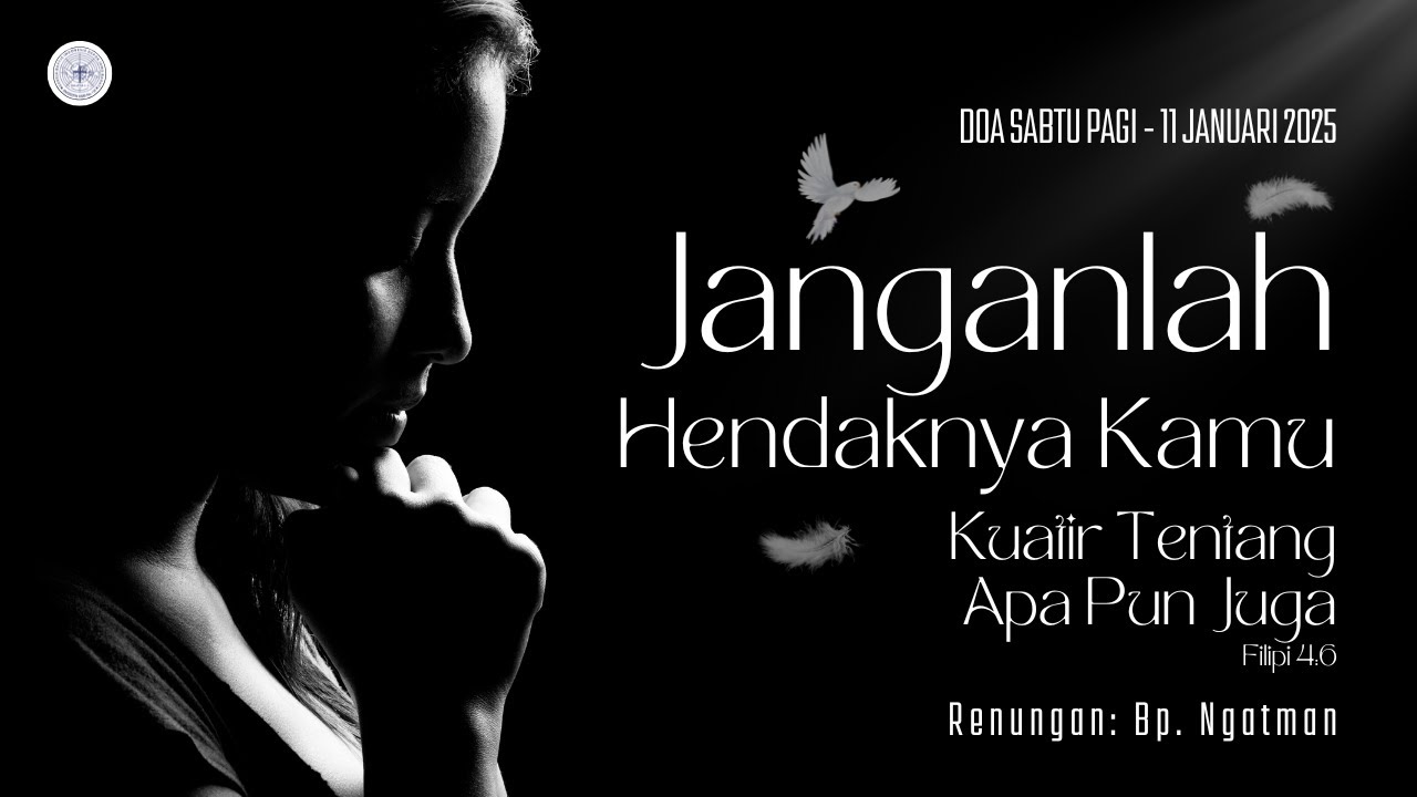 Doa Sabtu Pagi, 11/1/25 | Janganlah Hendaknya Kamu Kuatir Tentang Apa ...
