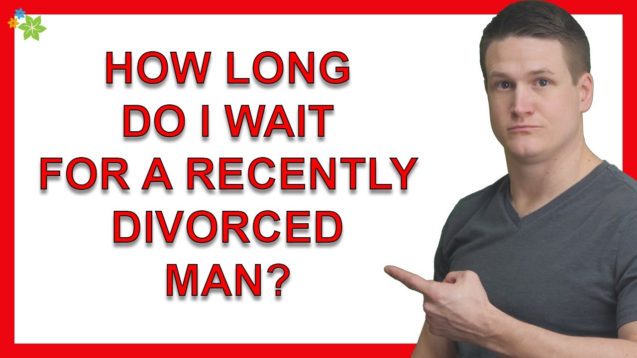 How Long Do I Wait For My Recently Divorced Man To Want A Future With Me YouTube how-long-do-i-wait-for-my-recently-divorced-man-to-want-a-future-with-me-youtube