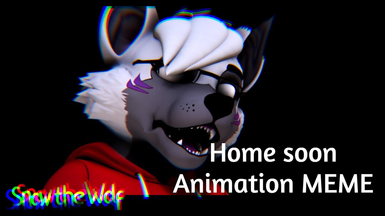 Home soon | Animation MEME - YouTube