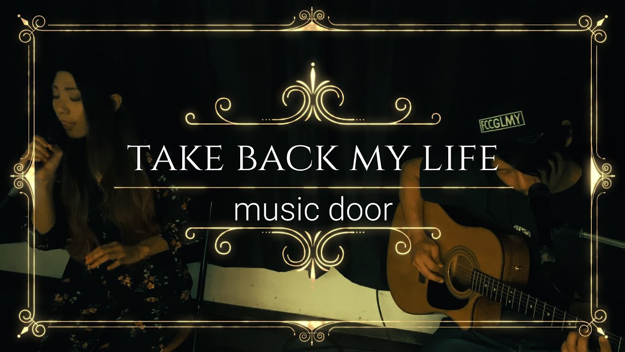 【take back my life】music door - YouTube