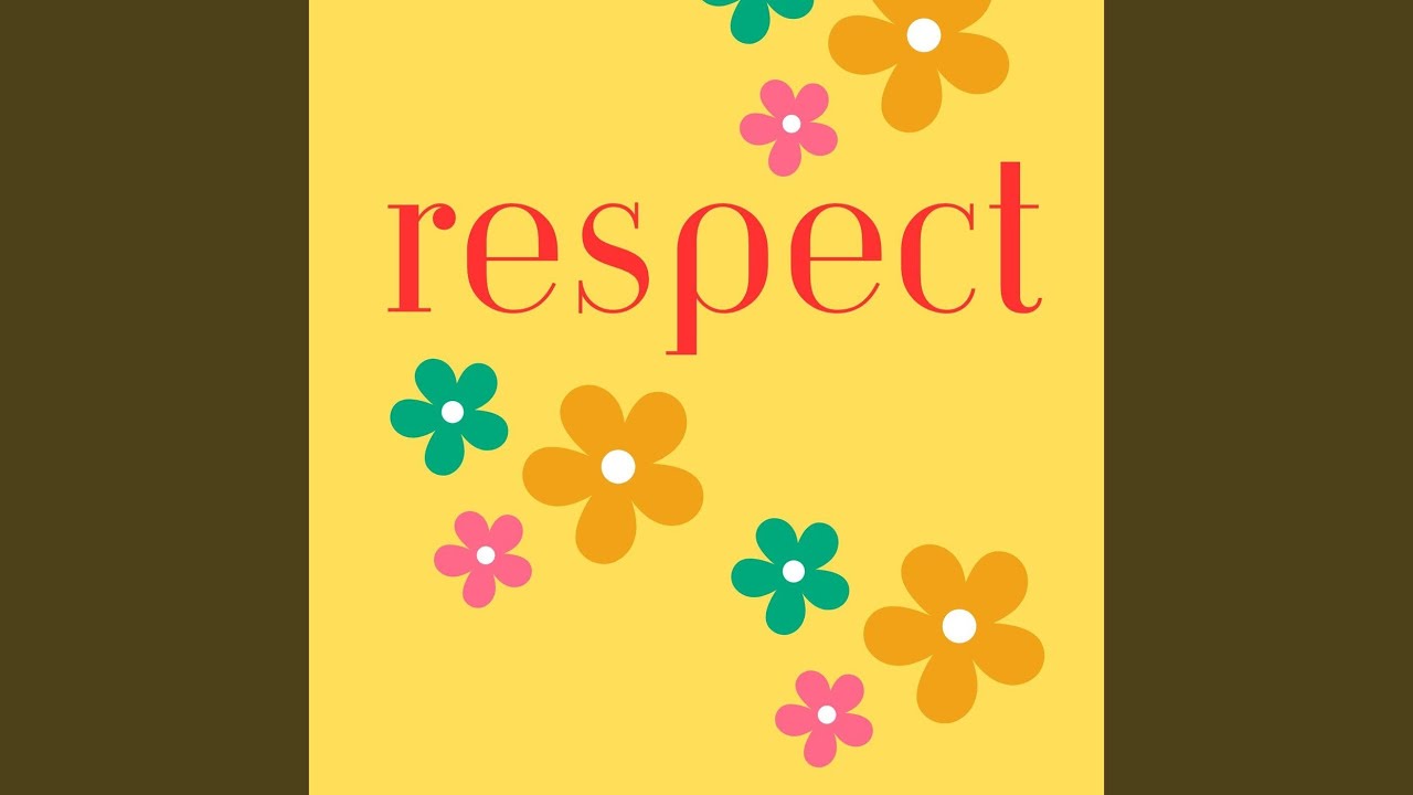Respect - YouTube
