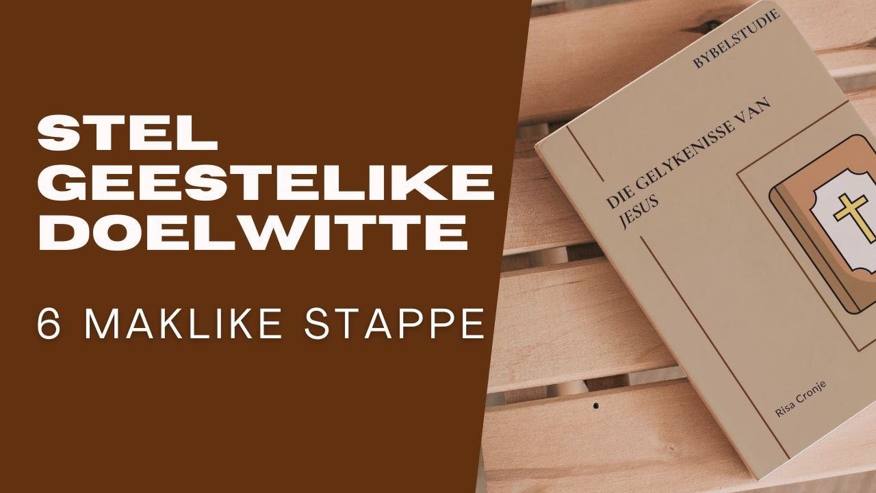 Hoe Om Geestelike Doelwitte Te Stel - YouTube