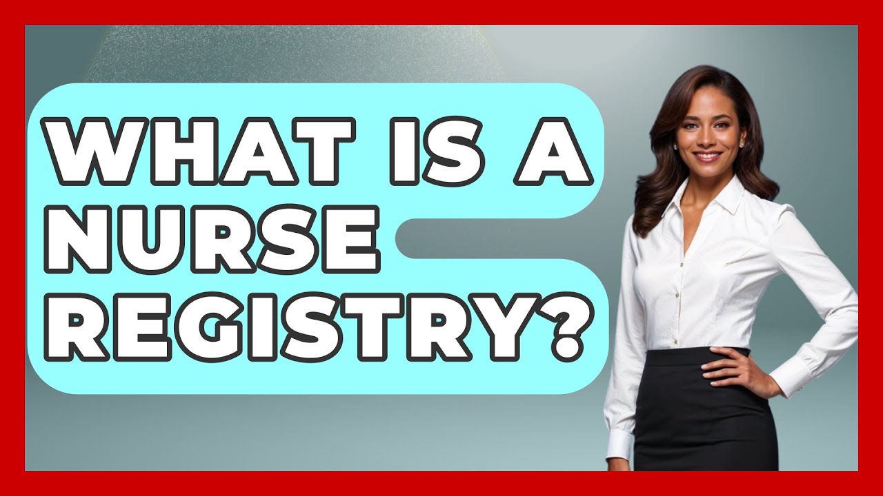 What Is A Nurse Registry? - Nursing Knowledge Exchange - YouTube