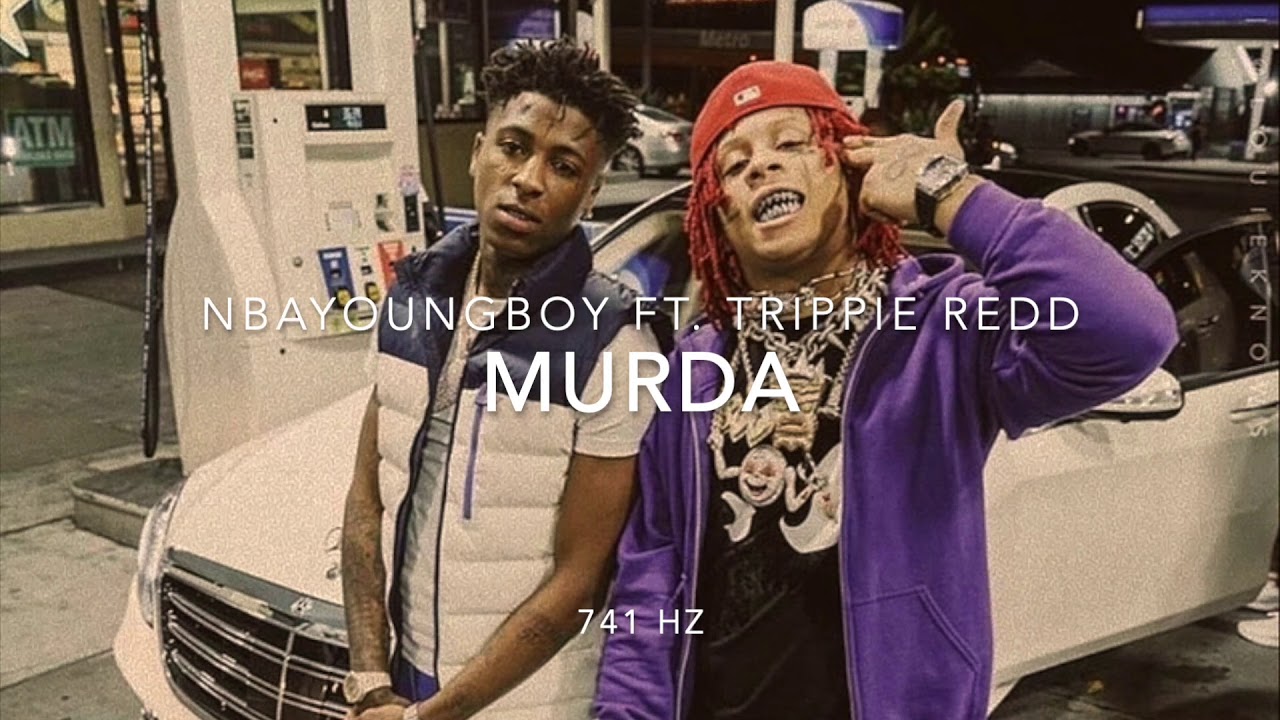 NBA Young Boy - Murda (Ft. Trippie Redd) [741 Hz Solve Problems ...