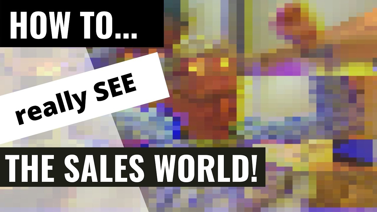 How To See The Sales World - YouTube