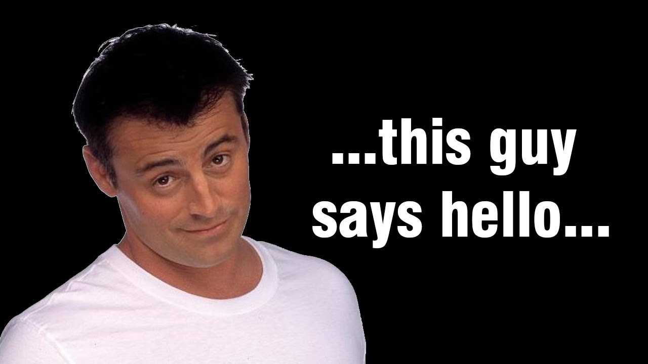 funny friends moments joey this guys says hello Epic friends 1 - YouTube