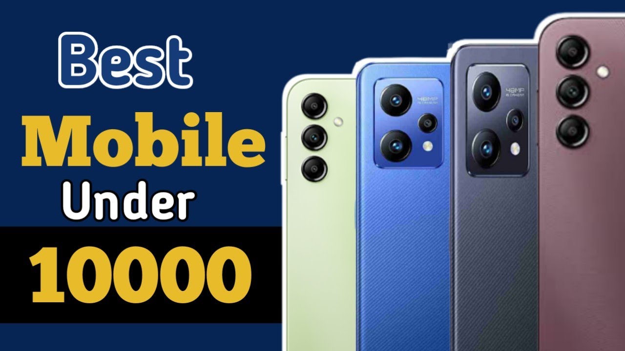 Best Phone Undee 10000 | Under 10000 Best Mobile Phone | Phone Under ...