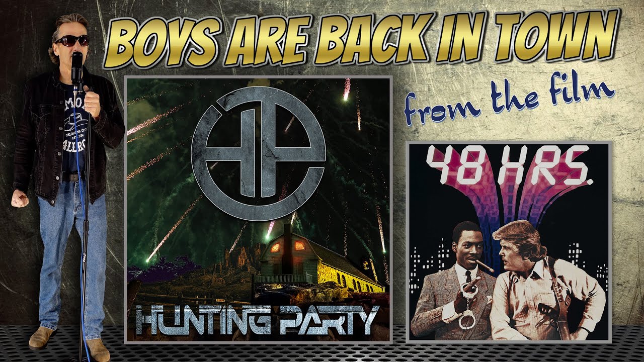 HUNTING PARTY - Boys Are Back In Town - from “48 Hrs.” (Movie Music ...