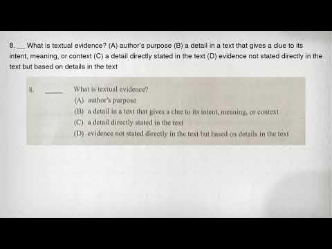 8. __ What is textual evidence? (A) author's purpose (B) a detail in a ...