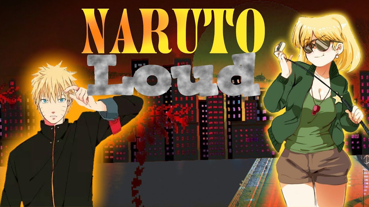NARUTO X THE LOUD HOUSE CROSSOVER - NARUTO LOUD CAPITULO 2 - YouTube
