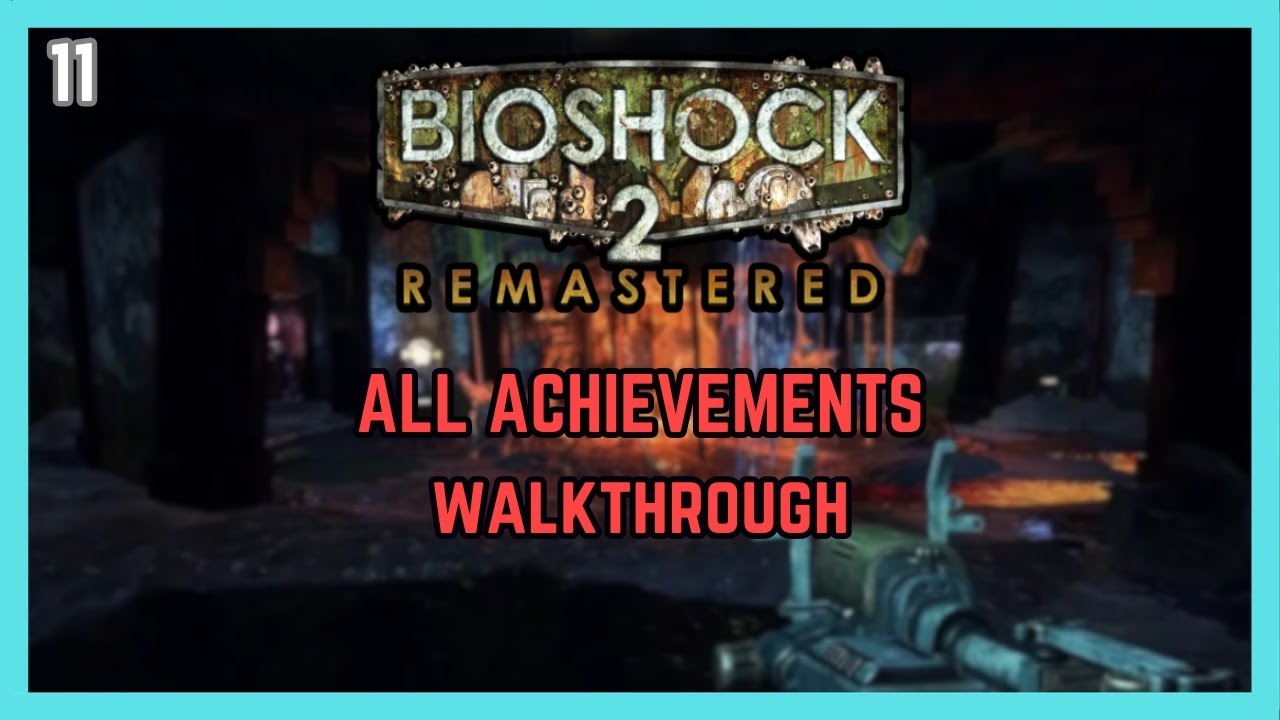 Bioshock 2 Remastered All Achievements Walkthrough - Hard Difficulty ...