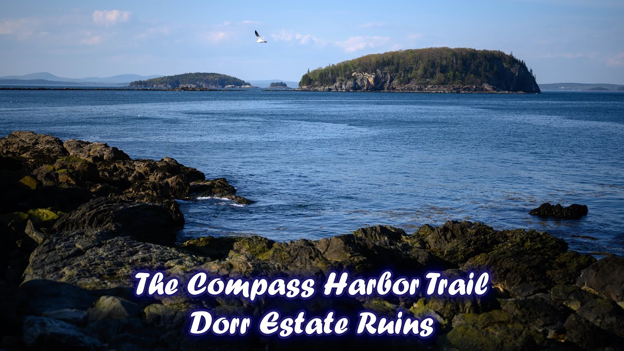 The Compass Harbor Trail on Dorr Estate Ruins - Acadia National Park ...