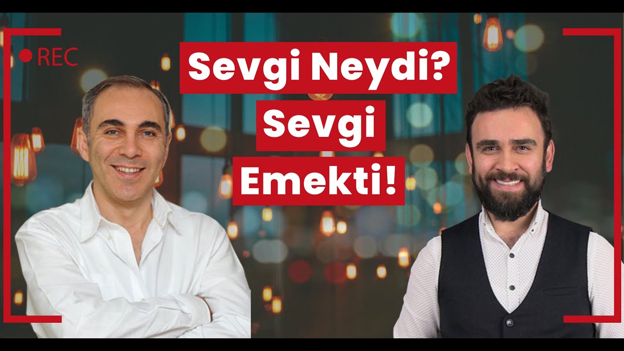 Sevgi Neydi? Sevgi Emekti... - YouTube