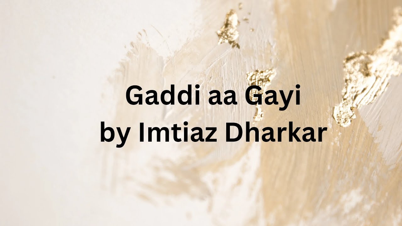 Gaddi aa Gayi | Imtiaz Dharkar | Summary | Analysis | English ...