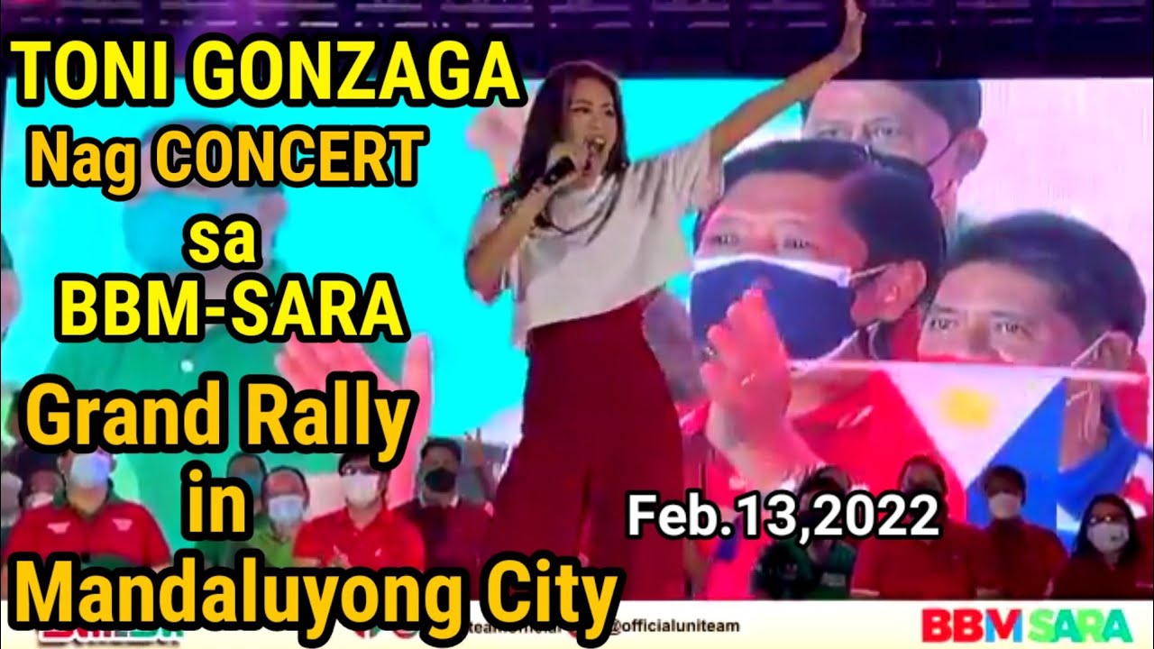 Toni Gonzaga nag Concert sa BBM-SARA Grand Rally in Mandaluyong City ...