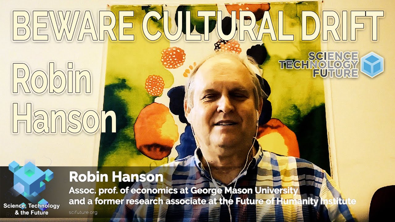 Robin Hanson - Beware Cultural Drift - YouTube