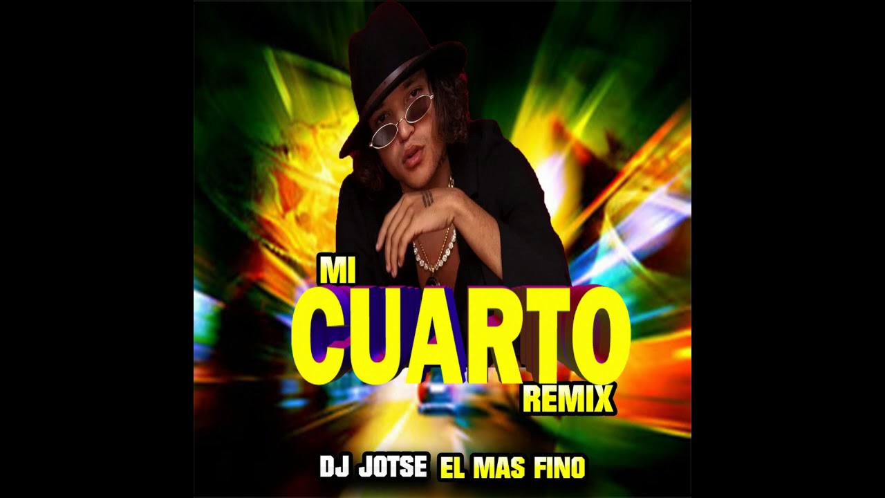 JERRY DY MI CUARTO REMIX DJ JOTSE EL MAS FINO - YouTube