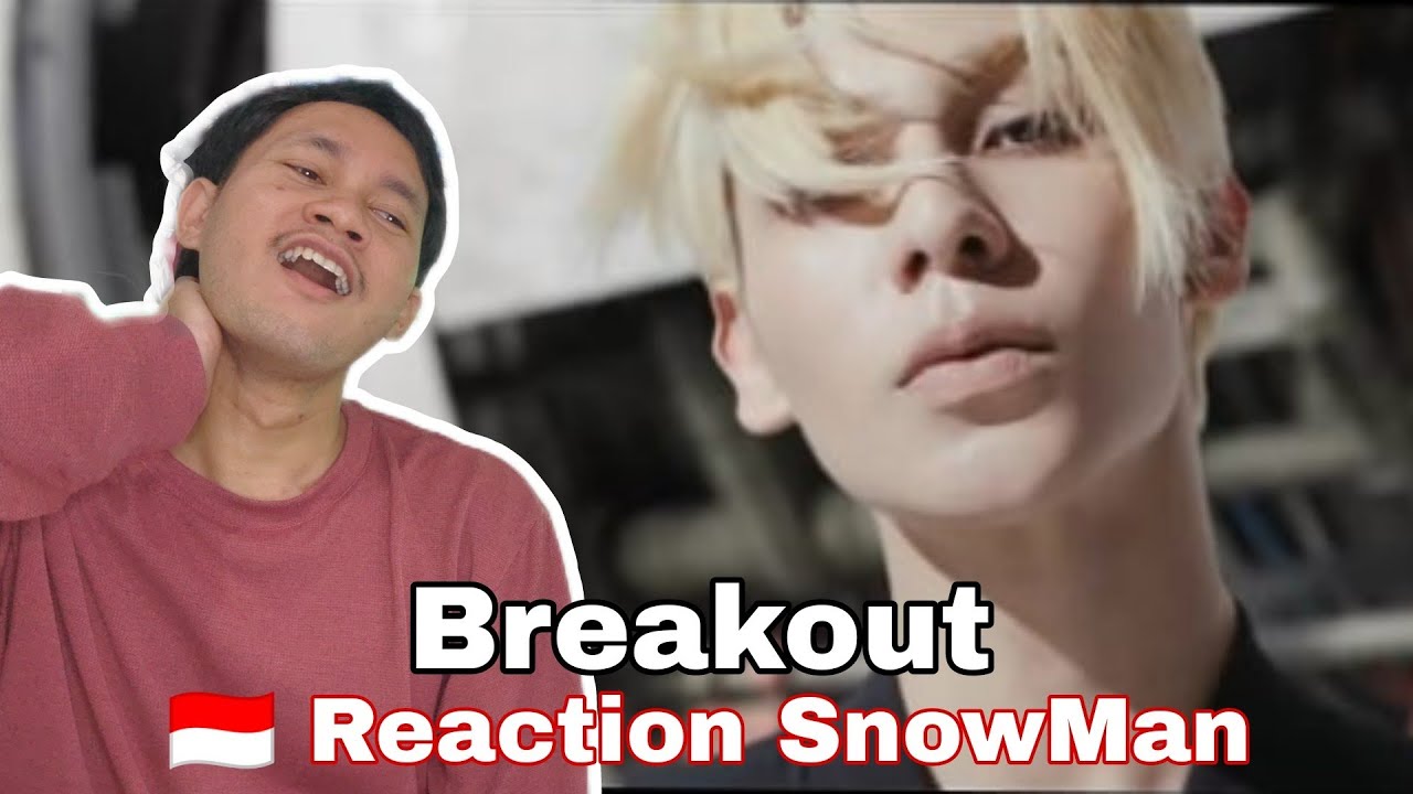 Snow Man - BREAK OUT (Music Video) 🇮🇩 Reaction // 彼らは素晴らしい曲で戻ってきました‼️ ...