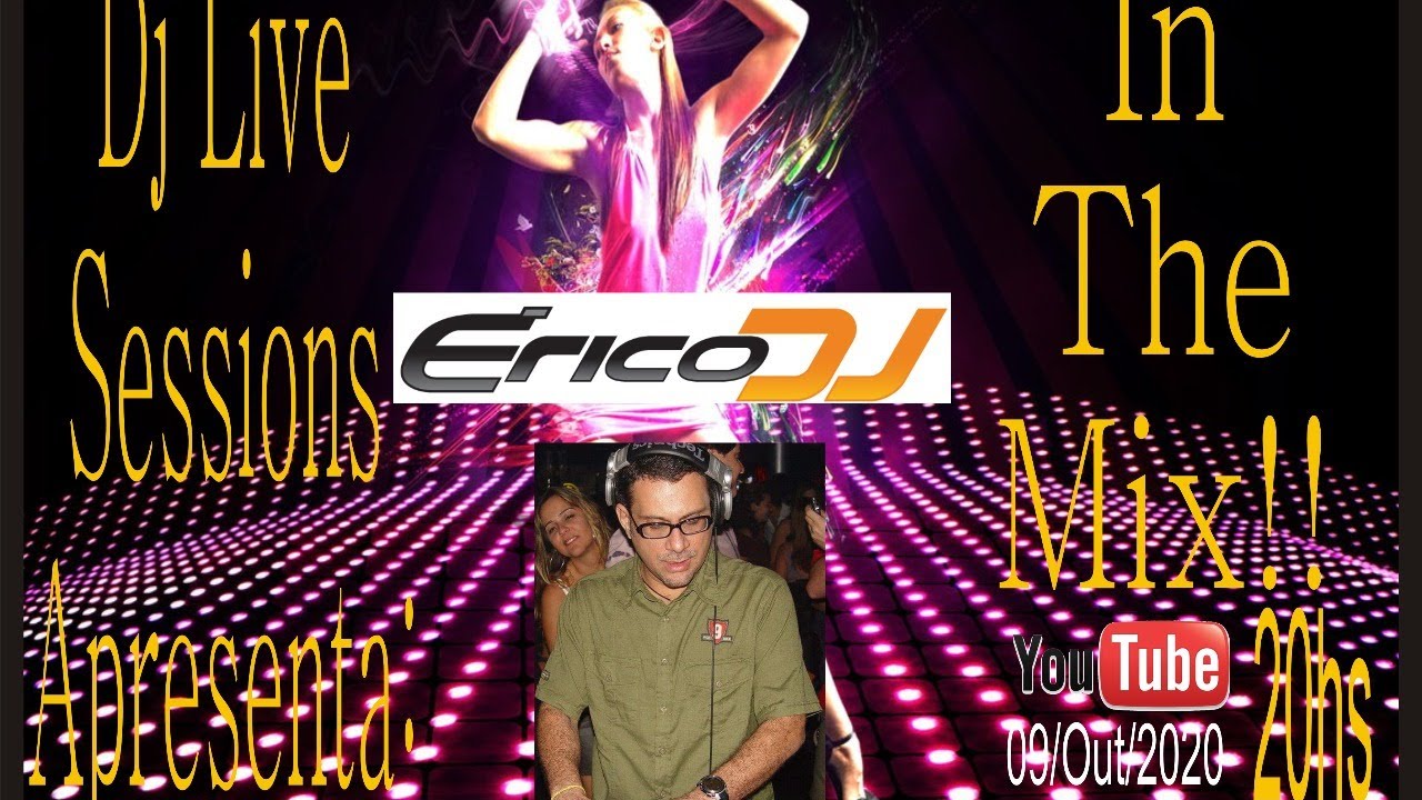 Dj Live Sessions Apresenta-Dj Erico Junior In The Mix(09/10/2020) Part ...