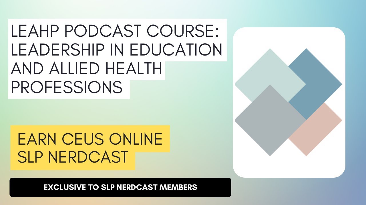 LEAHP Podcast Course: Leadership in Education and Allied Health ...